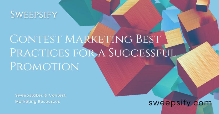 Contest Marketing Best Practices for a Successful Promotion – Sweepsify