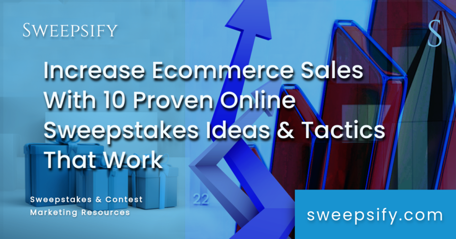 Increase Ecommerce Sales With 10 Proven Online Sweepstakes Ideas ...