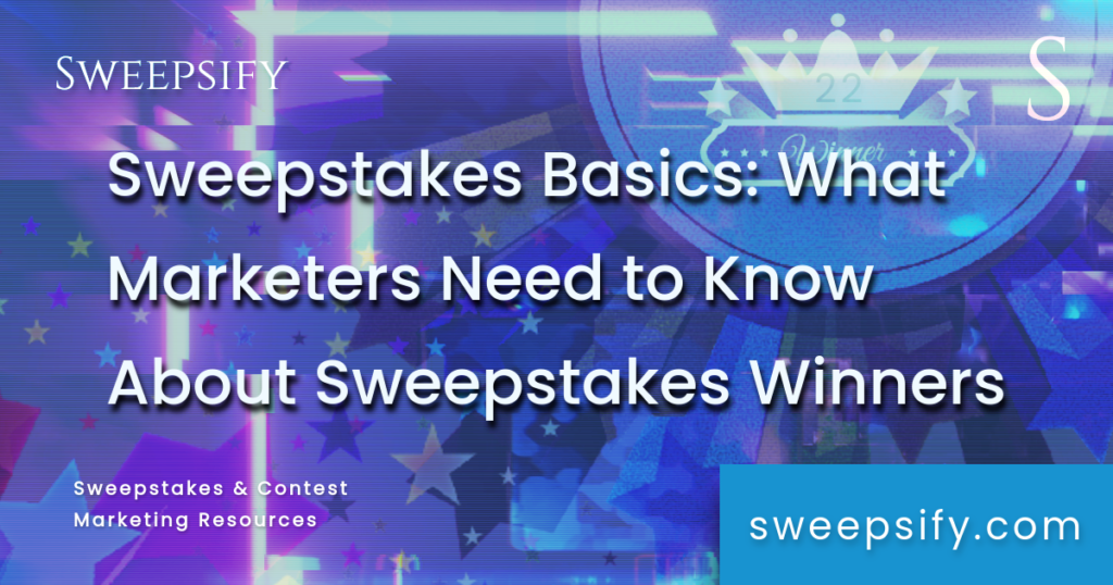 Sweepstakes Basics: What Marketers Need to Know About Sweepstakes ...