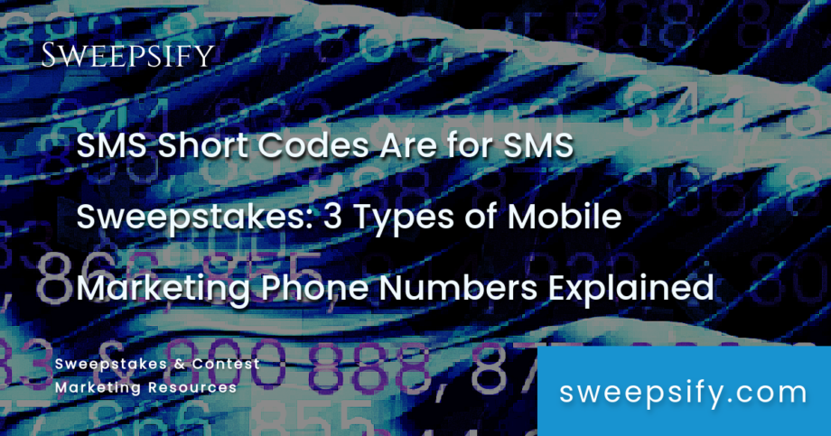 SMS Short Codes Are for SMS Sweepstakes: 3 Types of Mobile Marketing ...