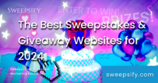 The Best Sweepstakes and Giveaway Websites for 2024 – Sweepsify